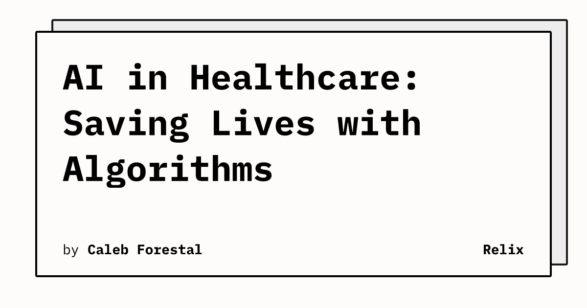 AI in Healthcare: Saving Lives with Algorithms | Relix